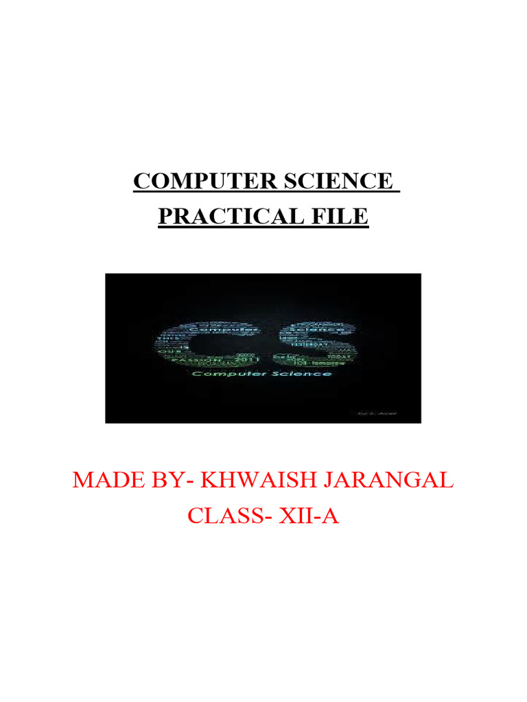 Khwaish 12-A C.S Practical File | PDF | Computer Program | Programming