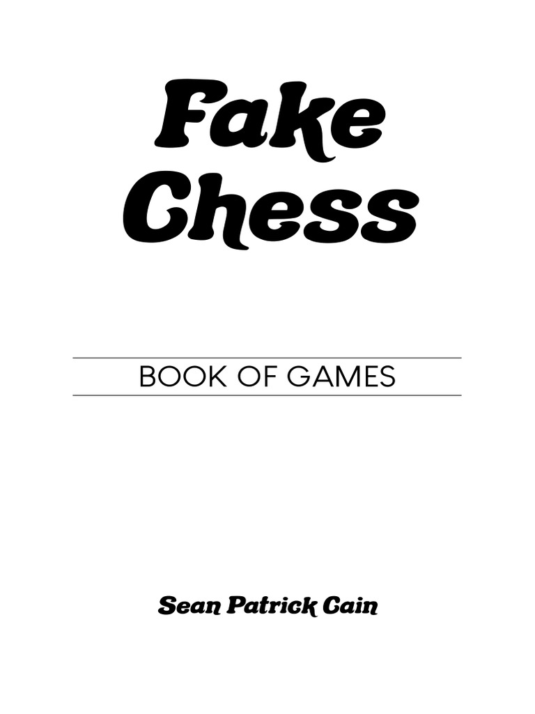 Fake Chess Book of Games - SPC - Singles | PDF | Chess Theory | Gaming