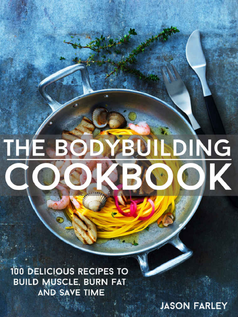 The Bodybuilding Cookbook Build Muscle | PDF | Dieting | Stir Frying