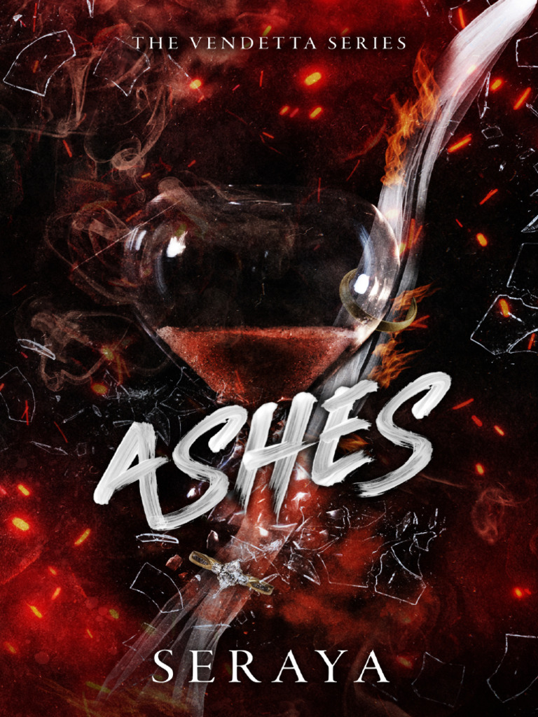 Ashes (the Vendetta Series Book - SeRaya | PDF