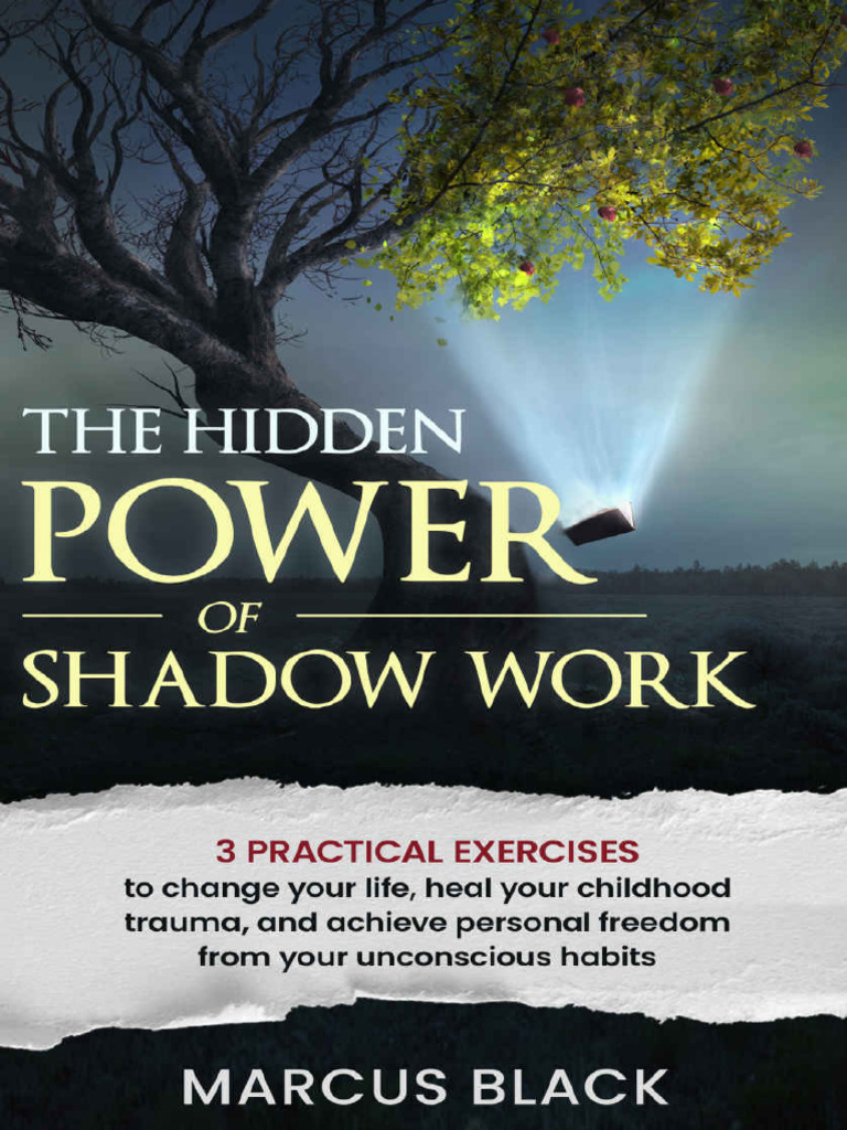 Marcus Black The Hidden Power of Shadow Work - 3 Practical Exercises To ...