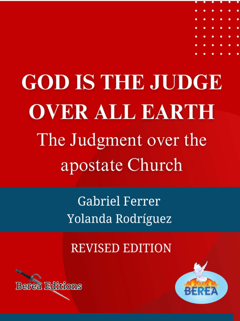 Dios Es El Juez de Toda La Tierra: El Juicio Sobre La Iglesia Apóstata ...