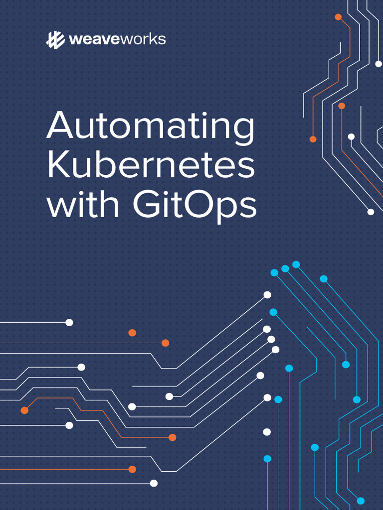 Whitepaper AutomatingKuberneteswithGitOps | PDF | Automation | Systems ...