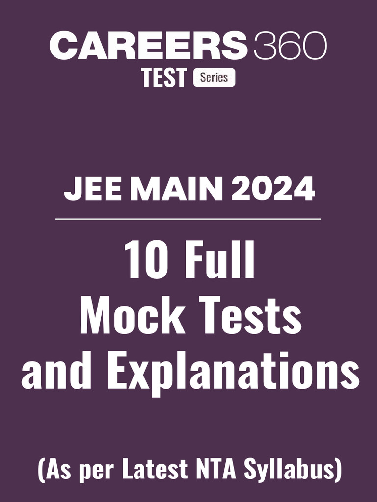 JEE Main 2024 - 10 Full Mock Test and Explanations PDF | PDF