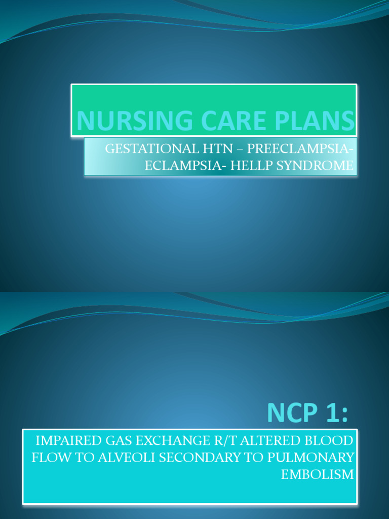 Nursing Care Plans: Gestational HTN - Preeclampsia-Eclampsia - Hellp Syndrome | PDF | Vein | Lung