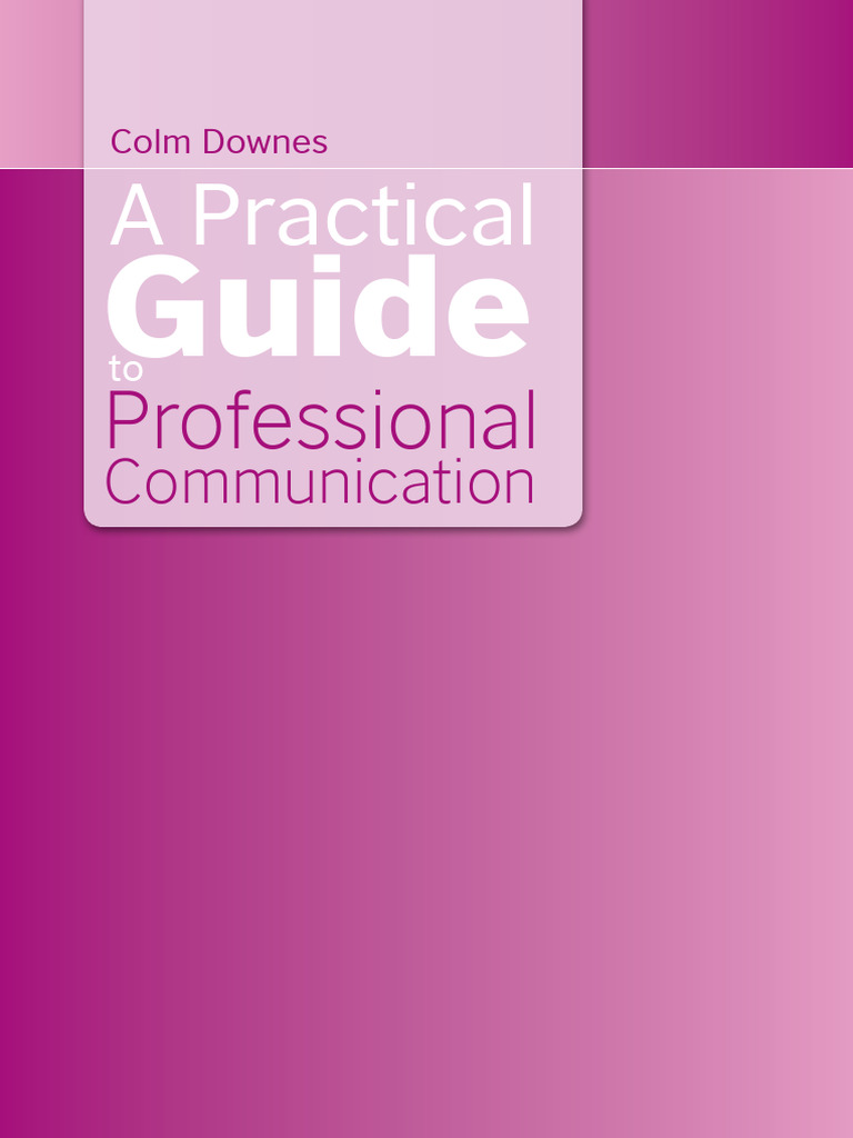 A Practical Guide To Professional Communication | PDF | Negotiation | English Language
