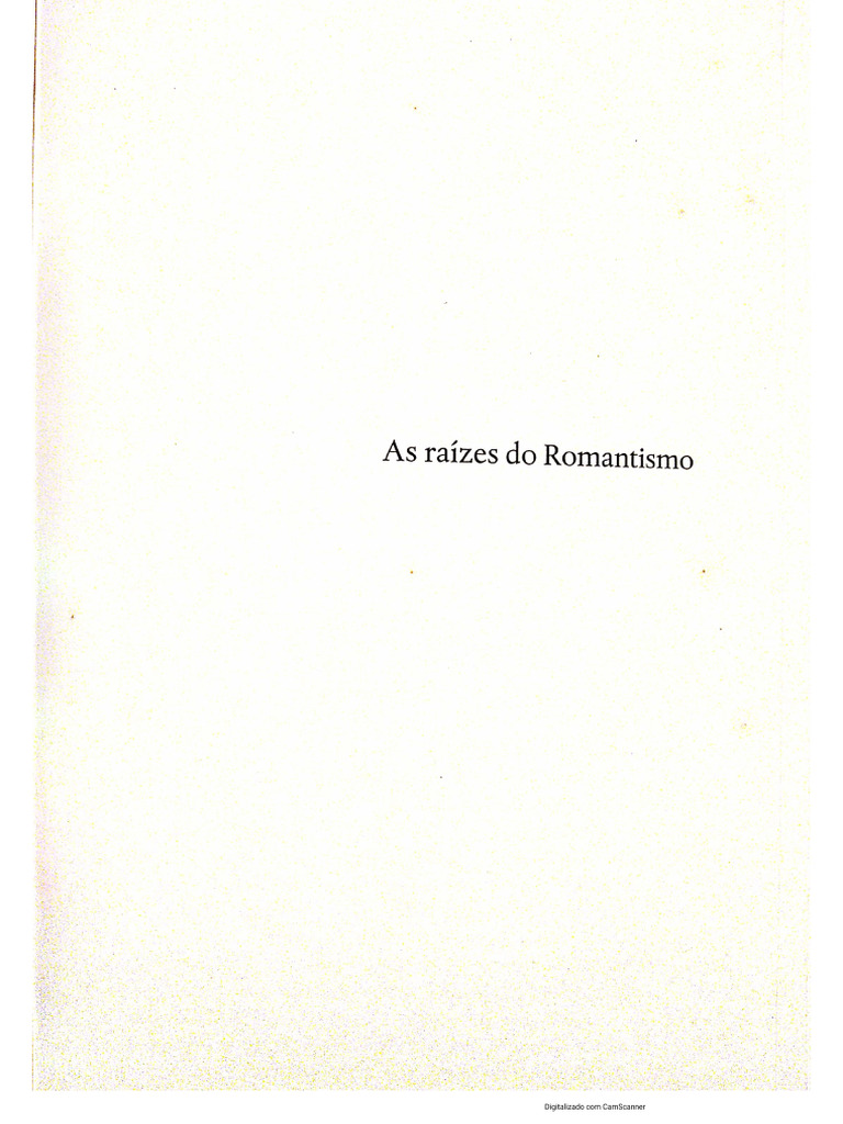 Isaiah Berlin - As Raízes do romantismo | PDF