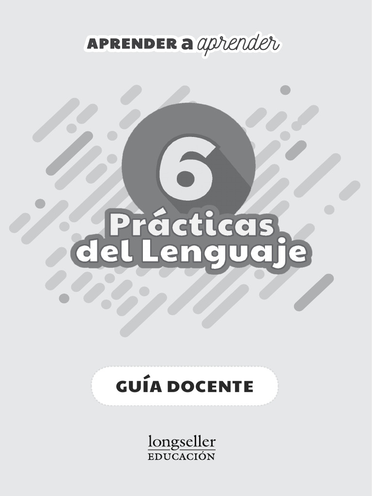 Guía Docente: Prácticas del Lenguaje 6° | PDF | Comunicación | Escritura