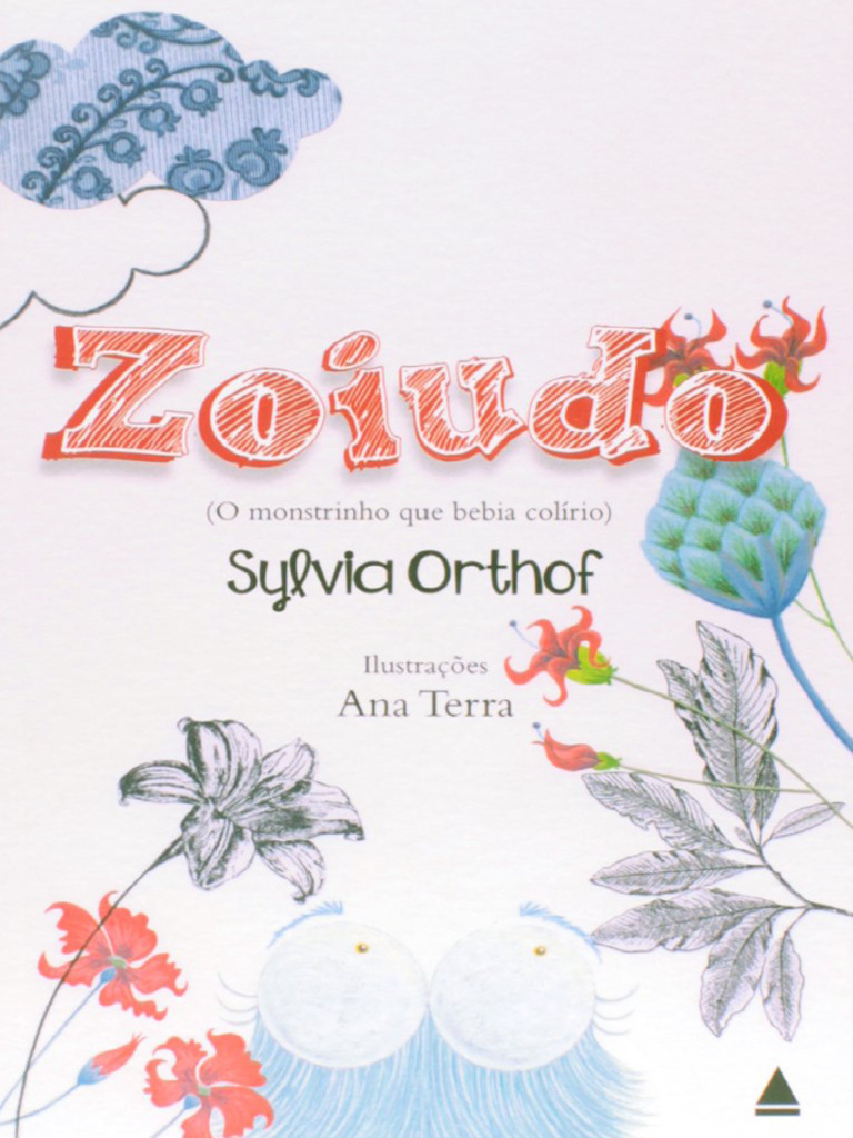 Resumo Zoiudo o Monstrinho Que Bebia Colirio Sylvia Orthof | PDF