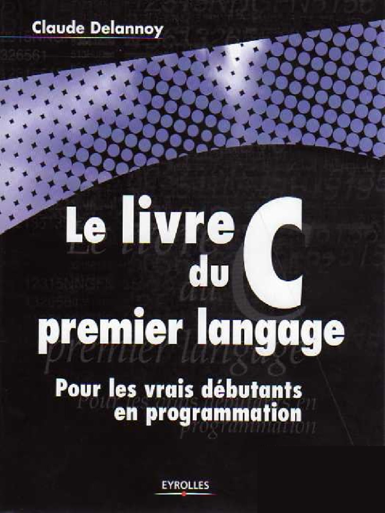 Le Livre Du C Pour Les Vrais Debutants en Programmation | PDF