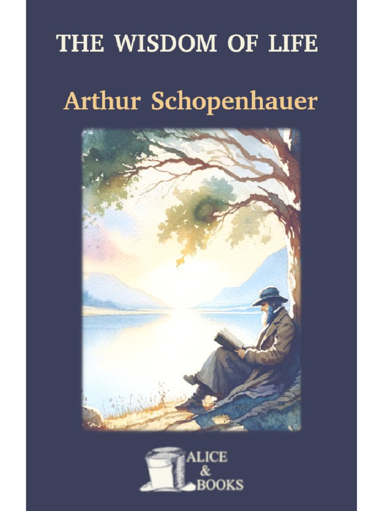 The Wisdom of Life-Arthur Schopenhauer | PDF | Happiness | Existence
