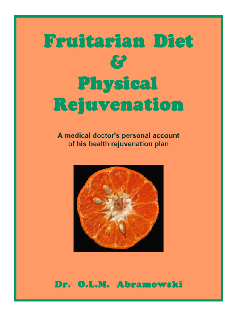 DR Abramowski - Fruitarian Diet + Physical Rejuvenation | PDF | Cooking ...