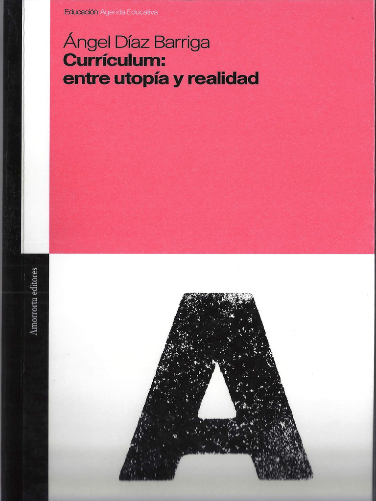 Angel Díaz Barriga-“Curriculum;Entre Utopía y Realidad”-Cap 1 ...