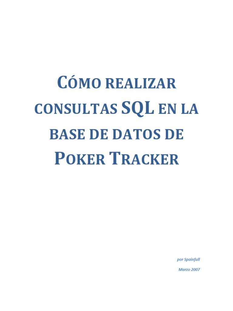 Cómo Realizar Consultas SQL en La BD de Poker Tracker Por Spainfull | PDF | SQL | Tabla (base de ...