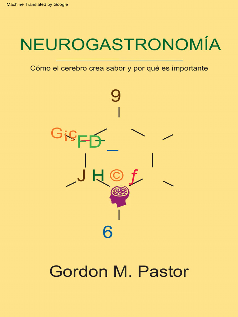 Neurogastronomy How The Brain Creates Flavor and Why It Matters by ...