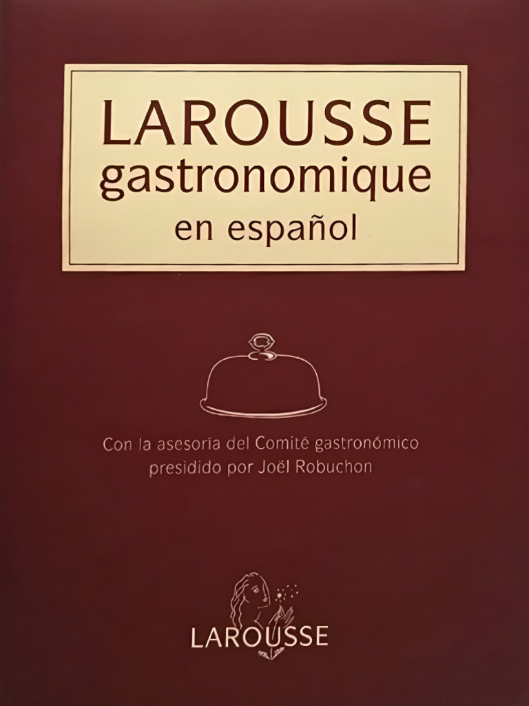 Larousse Gastronomique (Español) | PDF