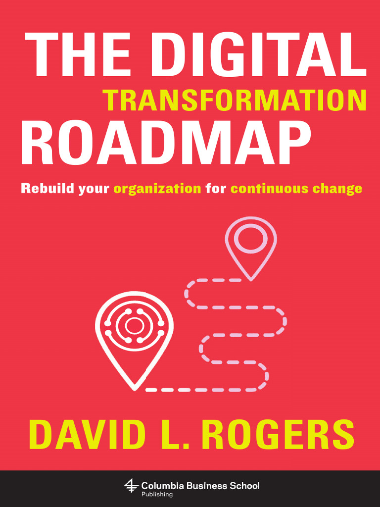 David L Rogers. - The Digital Transformation Roadmap - Rebuild Your ... David L Rogers. - The Digital Transformation Roadmap - Rebuild Your ...