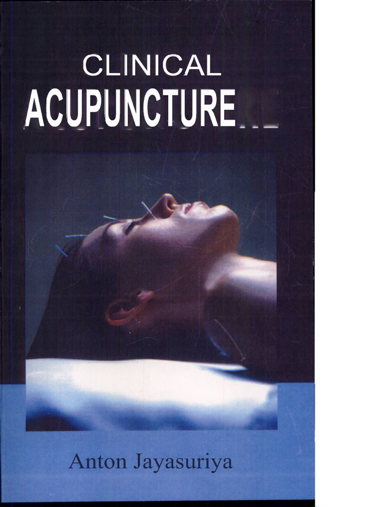 Jayasuriya A. Clinical Acupuncture 2000 | PDF | Acupuncture | Traditional Chinese Medicine