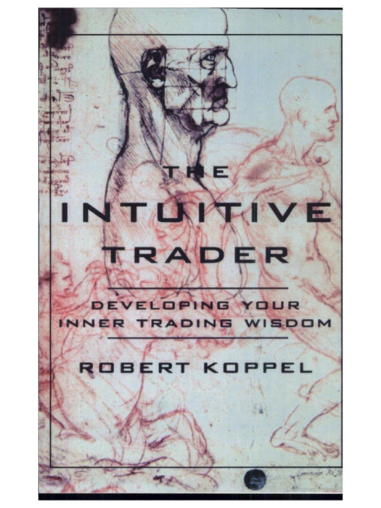 The Intuitive Trader Developing Your Inner Trading Wisdom (Robert ...