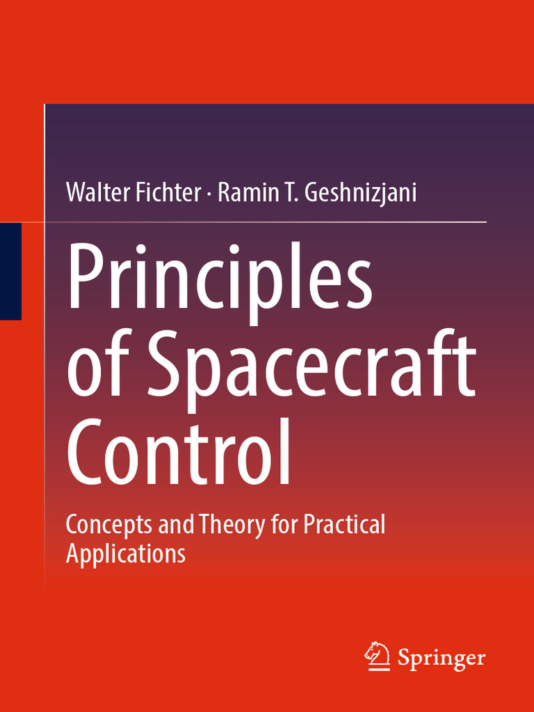 Principles of Spacecraft Control: Walter Fichter Ramin T. Geshnizjani ...