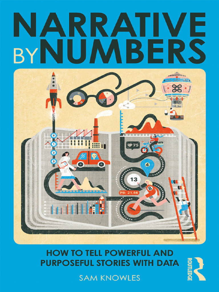 Narrative by Numbers How To Tell Powerful and Purposeful Stories With ...