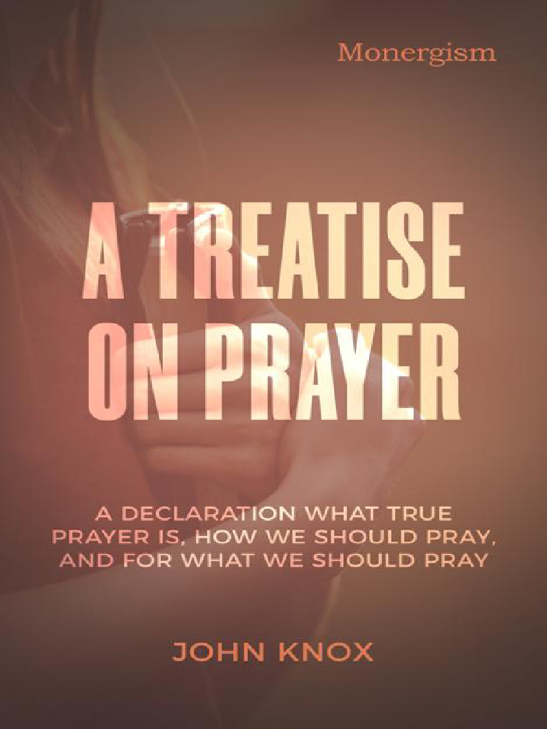 A Treatise On Prayer - John Knox | PDF | Prayer | Jesus