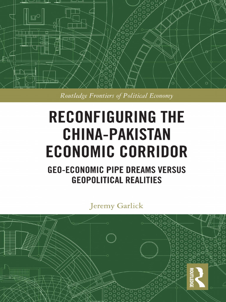 Jeremy Garlick - Reconfiguring The China-Pakistan Economic Corridor ...