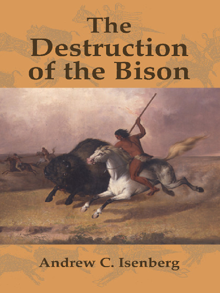 The Destruction of The Bison - An Environmental History, - Andrew C ...