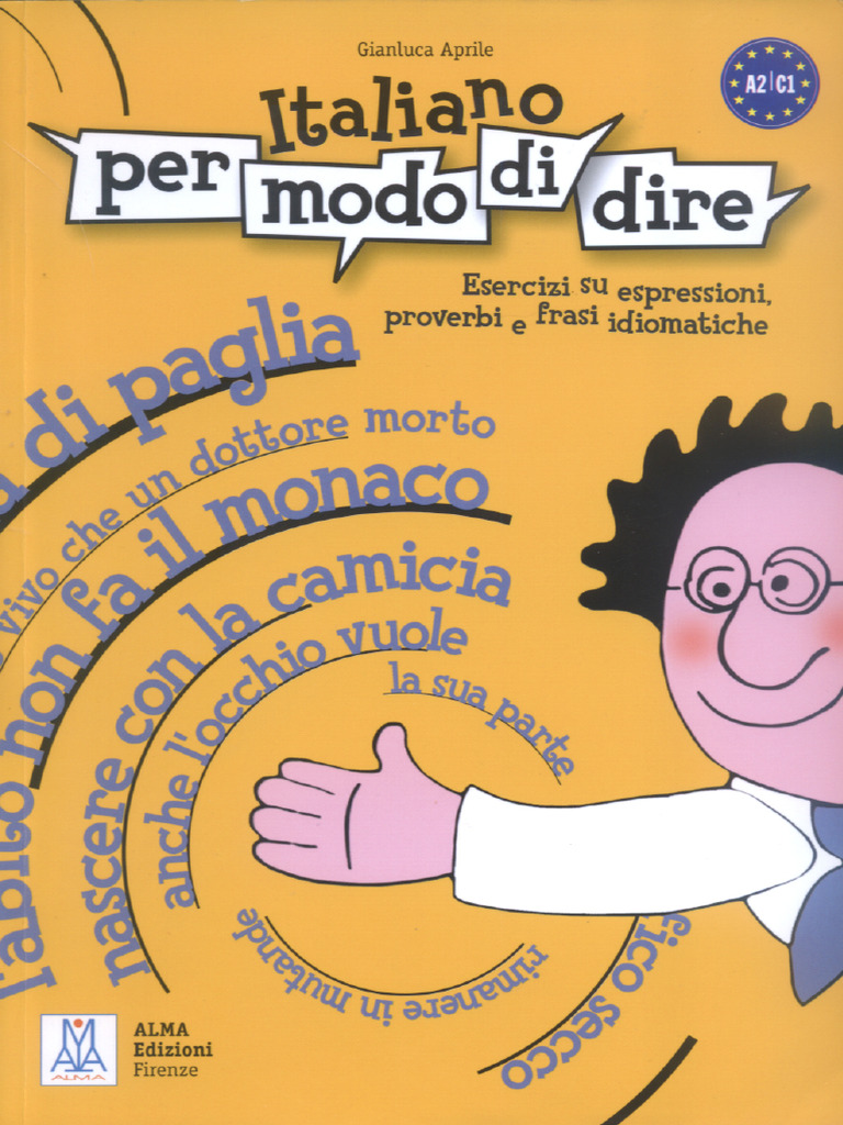 Italiano Per Modo Di Dire - Esercizi Su Espressioni, Proverbi, e Frasi ...