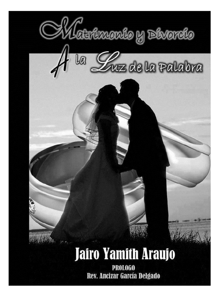 Matrimonio y Divorcio A La Luz de La Palabra, Por Jairo Araujo | PDF | Matrimonio | Amor