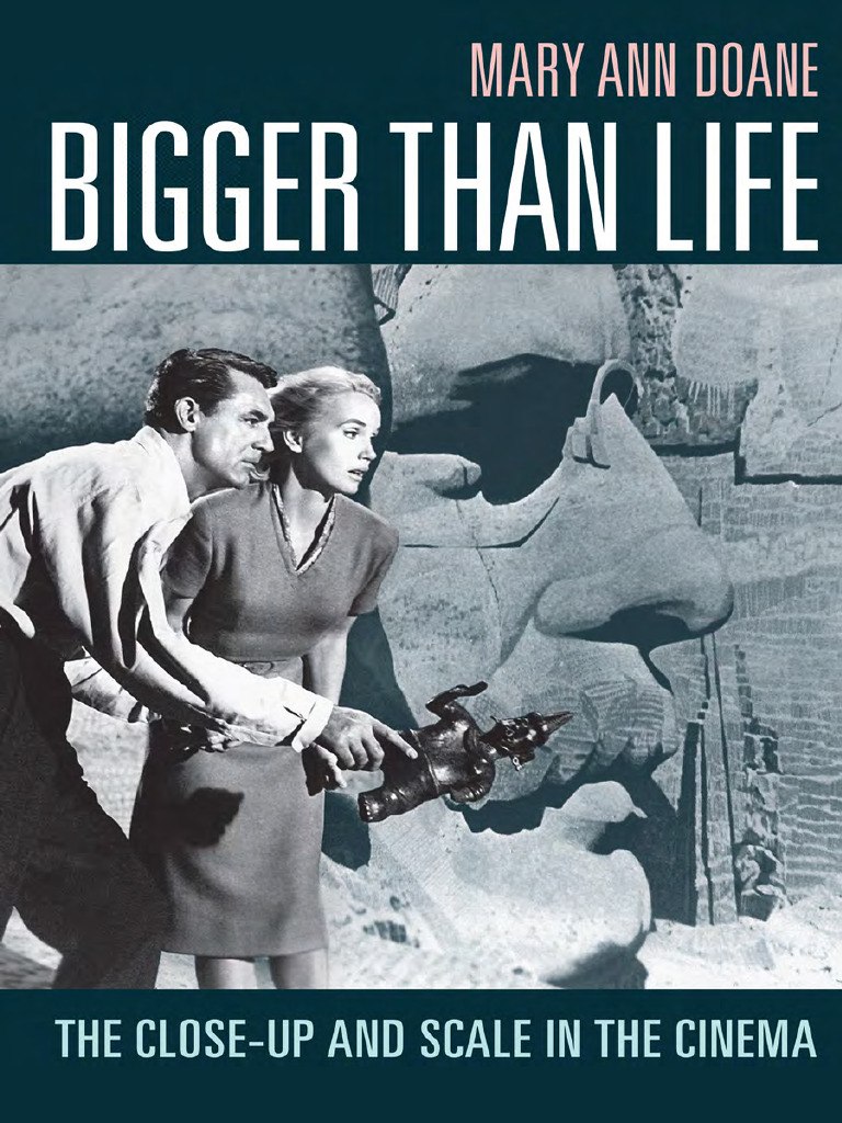 Mary Ann Doane - Bigger Than Life - The Close-Up and Scale in The Cinema-Duke University Press ...