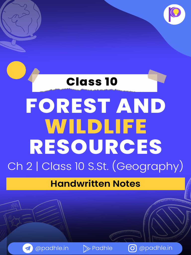 Forest and Wildlife Resources - Class 10 Notes Padhle | PDF