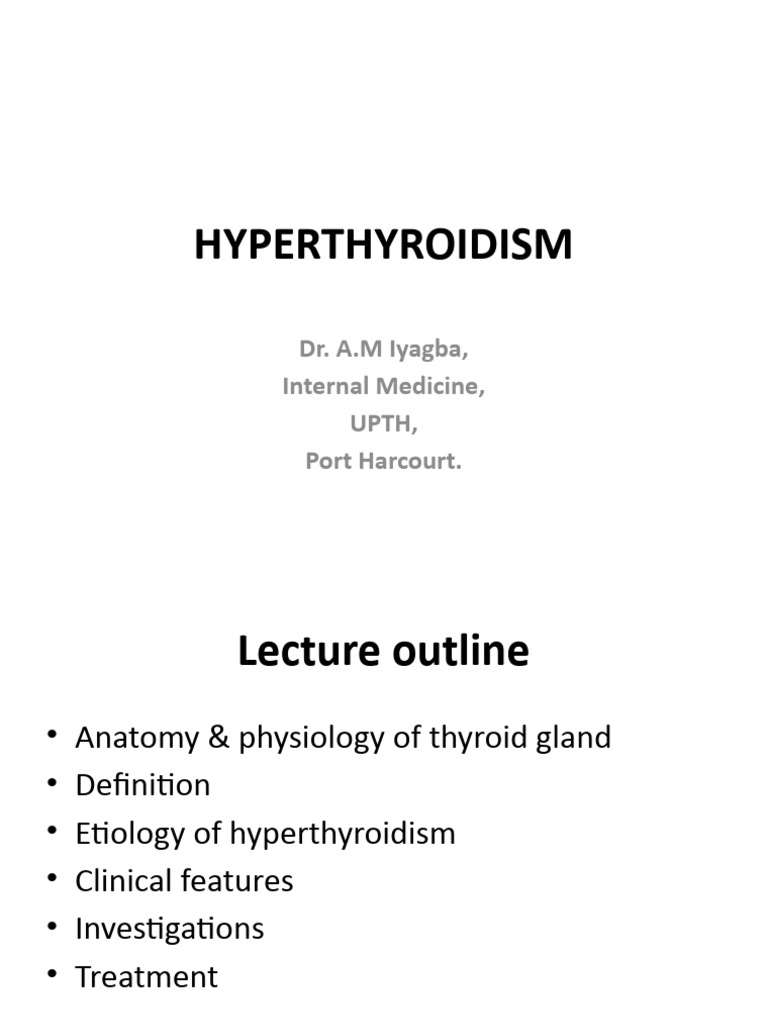 Hyperthyroidism-Dr. A.M Iyagba | PDF | Hyperthyroidism | Thyroid