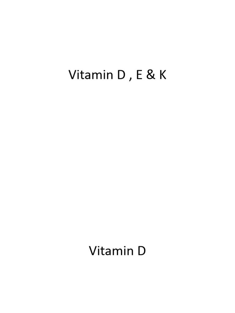 Vitamin D E, K | PDF | Vitamin D | Vitamin E Vitamin D E, K | PDF | Vitamin D | Vitamin E