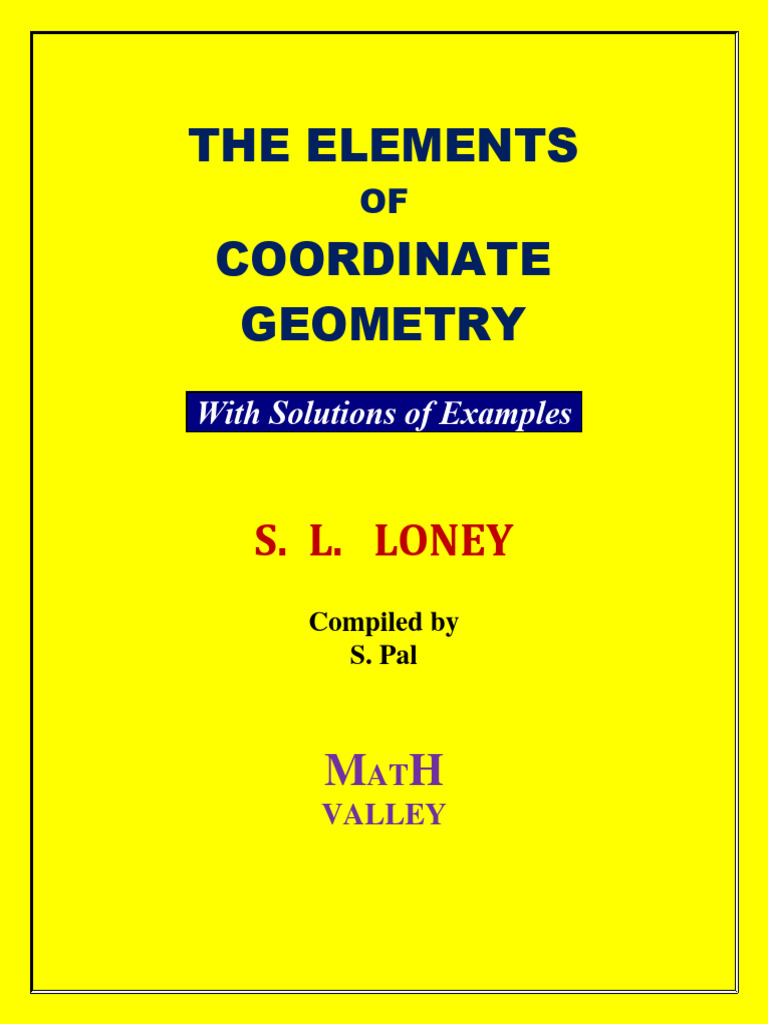 The Elements of Coordinate Geometry (With Solutions of Examples) (S. L ...