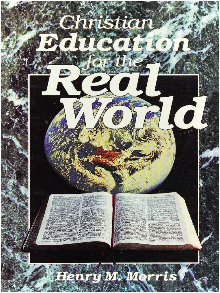 Christian Education For The Real World (Henry M. Morris) | PDF