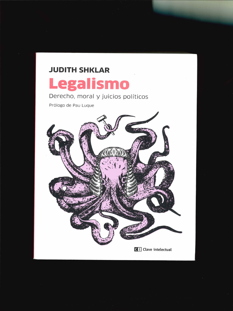SHKLAR Legalismo. Derecho, Moral y Juicios Políticos | PDF