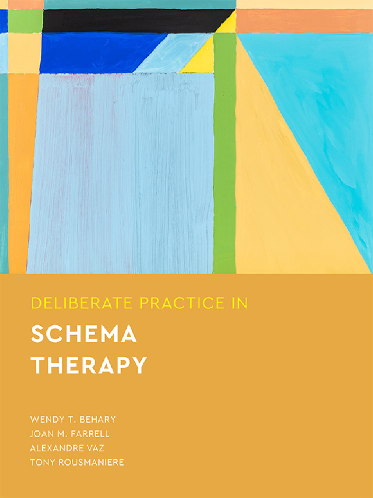 Deliberate Practice in Schema Therapy (Wendy T. Behary, Joan M. Farrell ...
