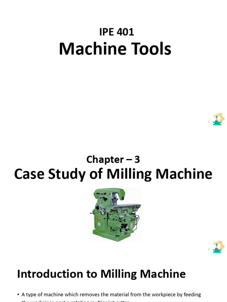 IPE 401 - Chapter 3 - Case Study of Milling Machine | PDF | Metalworking | Equipment