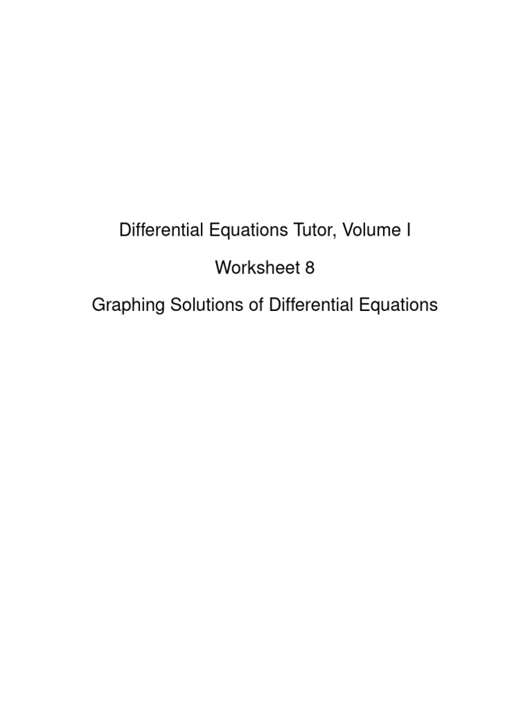 Differential Equations - Vol 1 - Worksheet 8 - Graphing Solutions of Differential Equations ...
