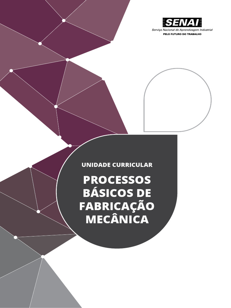 Processos Basicos Fabricacao Mecanica | PDF | Engenharia Mecânica Processos Basicos Fabricacao Mecanica | PDF | Engenharia Mecânica