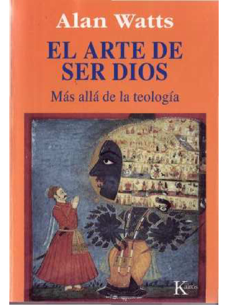 (Allan Watts) - El Arte de Ser Dios PDF | PDF