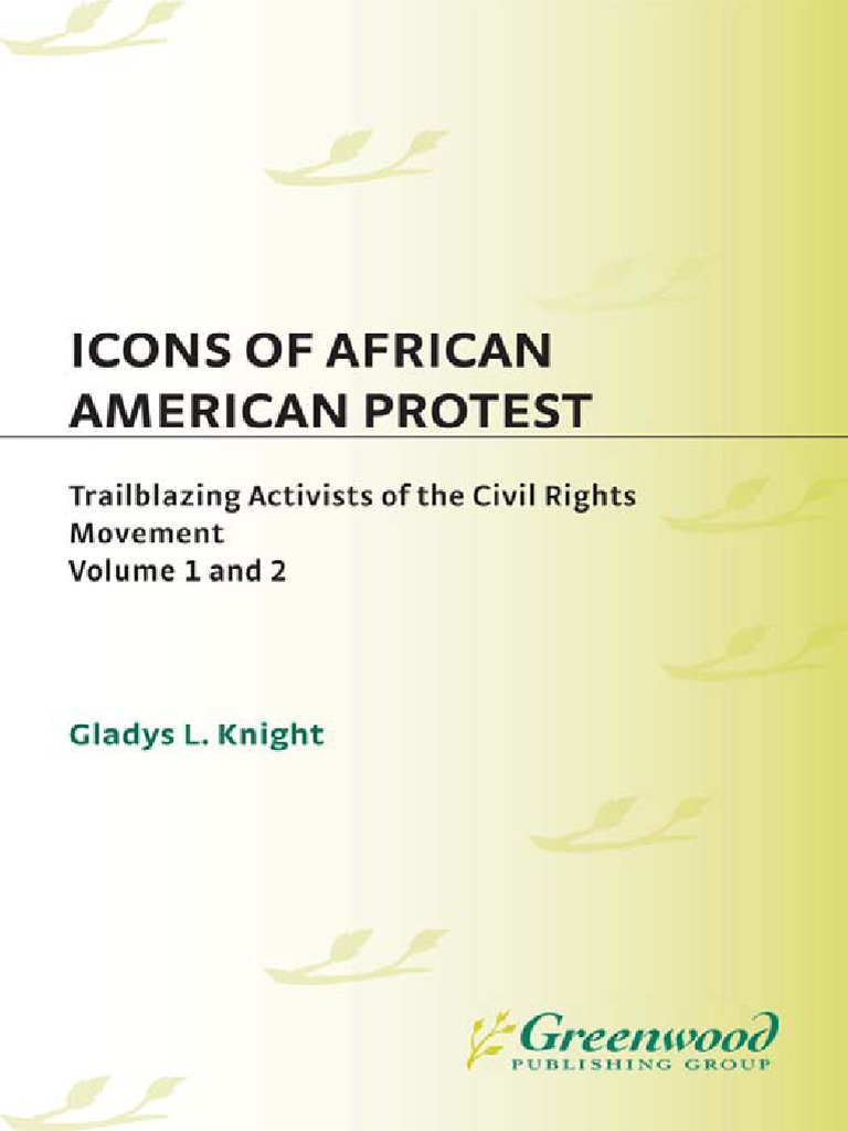 Icons Of African American Protest Trailblazing Activists Of The Civil