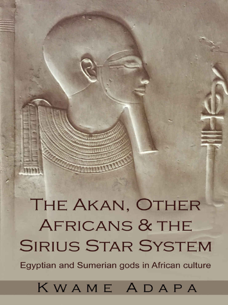 OceanofPDF Com The Akan Other Africans N Sirius Star System Kwame | PDF ...