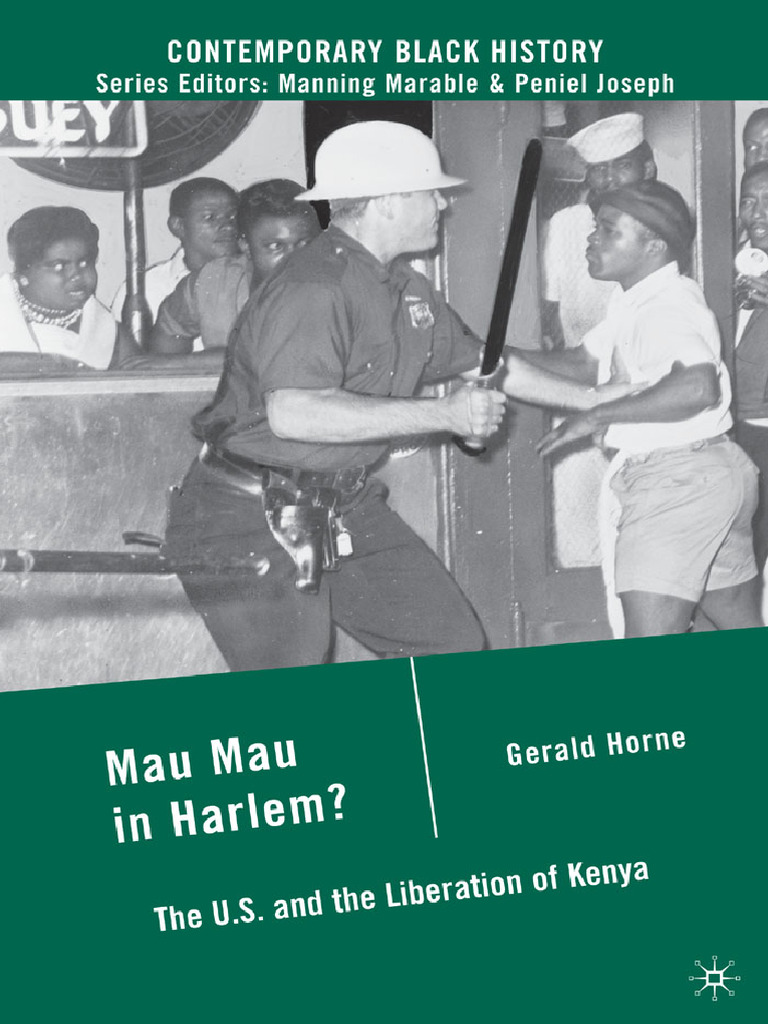 Gerald Horne - Mau Mau in Harlem - The U.S. and The Liberation of Kenya ...