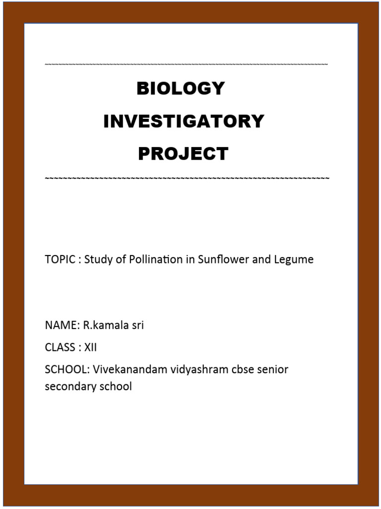 Biology Investigatory Project: TOPIC: Study of Pollination in Sunflower and Legume | Download ...