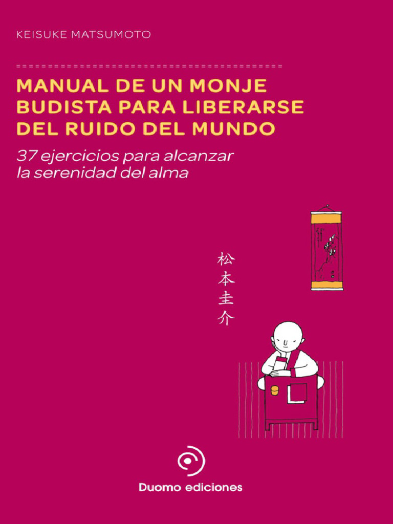Keisuke Matsumoto - Manual de Un Monje Budista para Liberarse Del Ruido Del Mundo | PDF ...