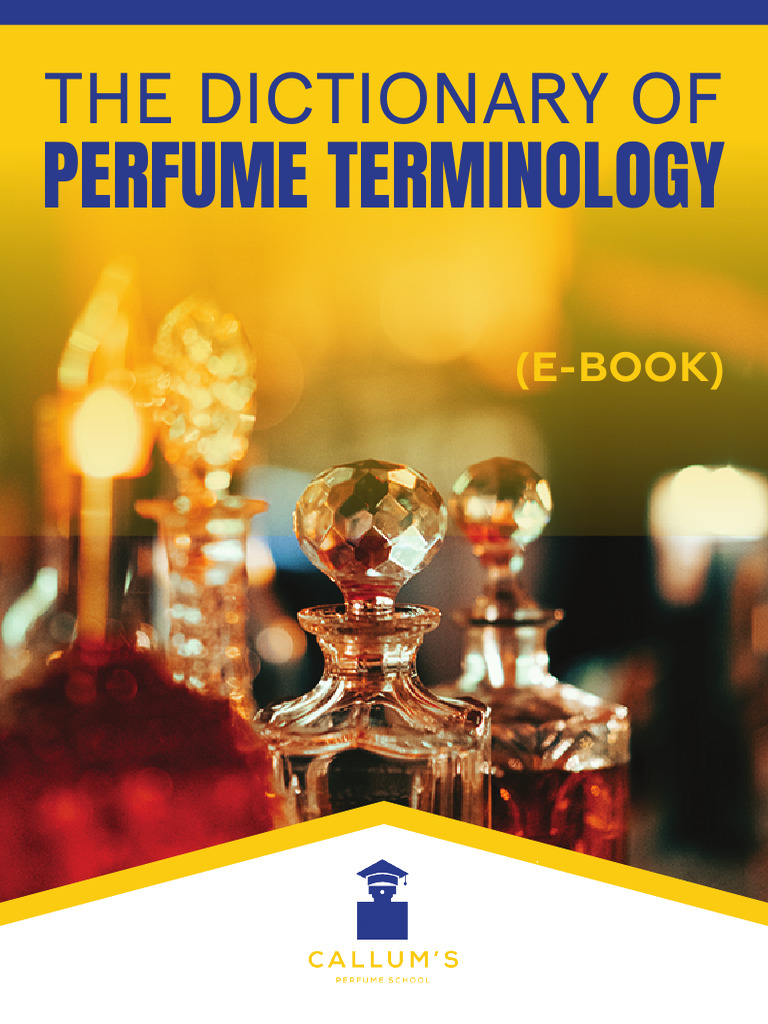 The+Dictionary+Of+Perfume+Terminology | PDF | Perfume | Essential Oil