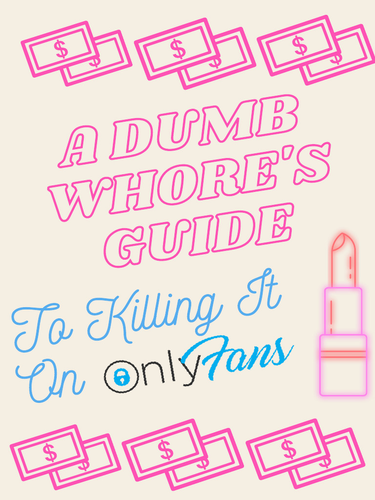 a-dumb-whore-s-guide-to-killing-it-on-onlyfans-pdf-sex-work