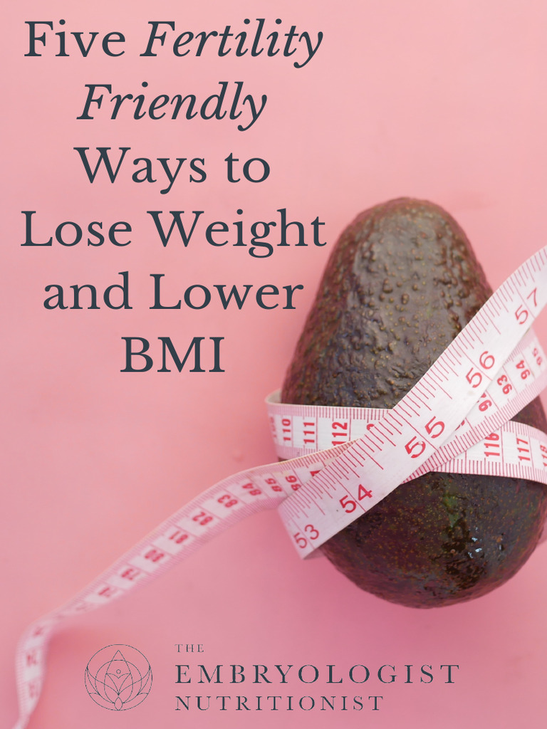 Five Fertility Friendly Ways To Lose Weight and Lower BMI | PDF | Weight Loss | Dieting